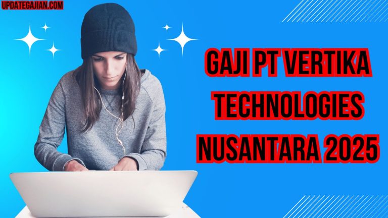 Gaji Pt Vertika Technologies Nusantara 2025 - Update Gajian