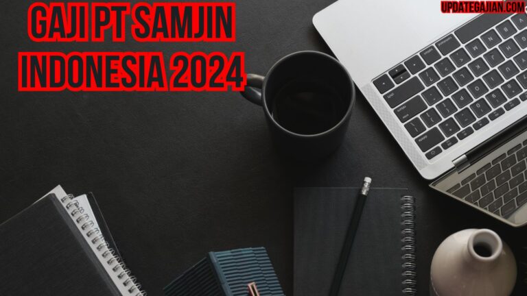 Gaji Pt Samjin Indonesia 2024 - Update Gajian